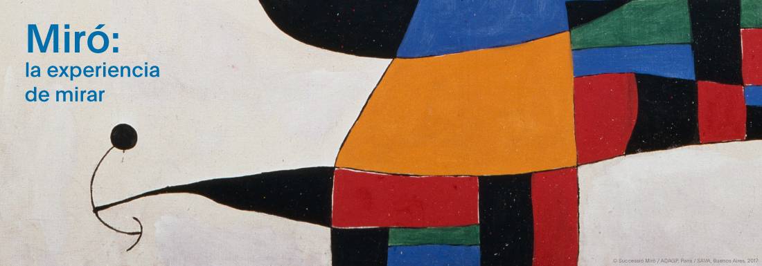 Miró: la experiencia de mirar | Museo Nacional de Bellas Artes